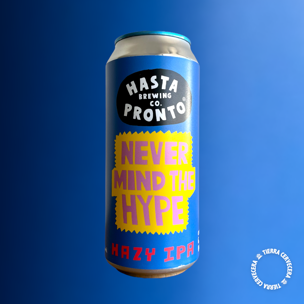 CERVEZA HASTA PRONTO NEVER MIND THE HYPE (Hazy IPA) – Tierra Cervecera